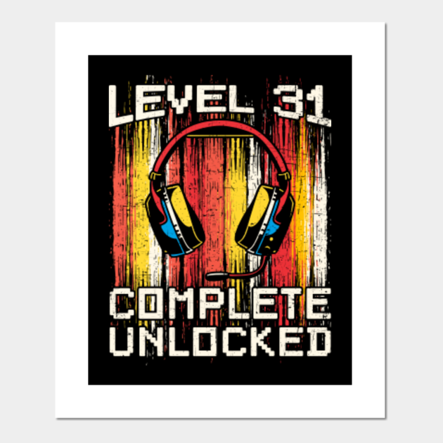 Level 31 complete unlocked - Birthday - Posters and Art Prints | TeePublic