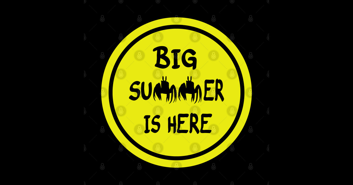 Big Summer Is Here Sign - Big Summer Is Here Sign - Sticker | TeePublic