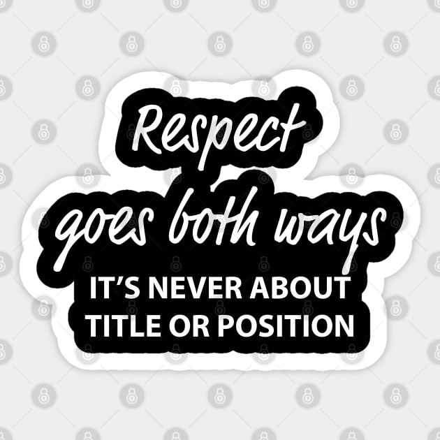 Respect Goes Both Ways - Respect - Sticker | TeePublic