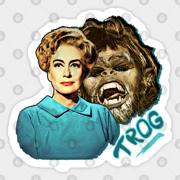 Joan Crawford - Trog - Joan Crawford - Sticker | TeePublic