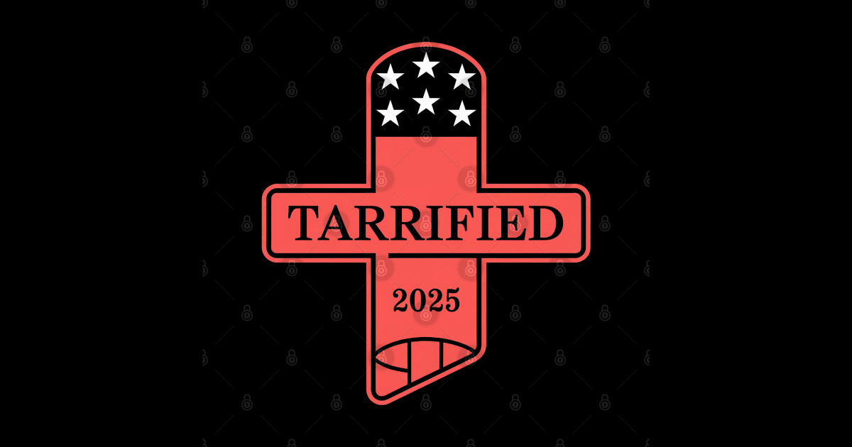 Tarrified 2025 - Tarrified - Sticker | TeePublic