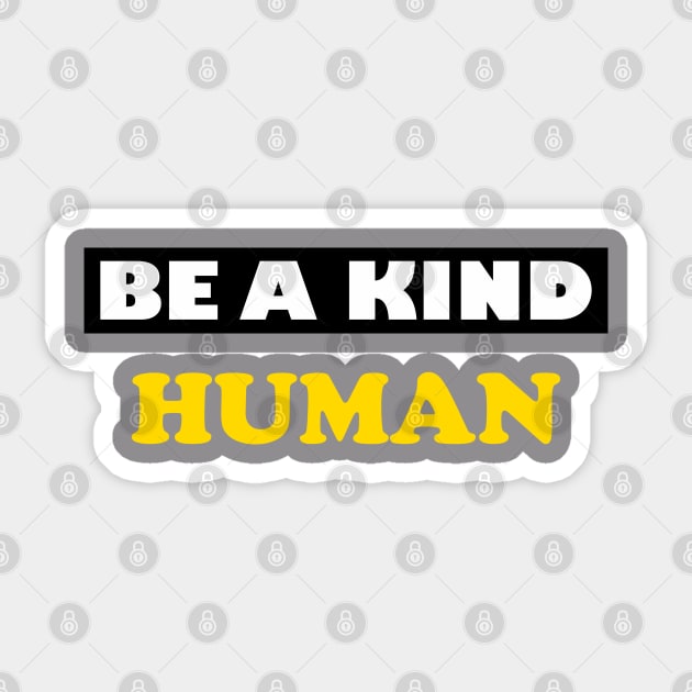 Be a Kind Human - Be A Kind Human - Sticker | TeePublic