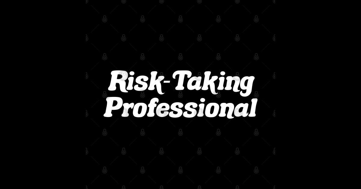 Risk-Taking Professional – Bold Entrepreneur Mindset - Risk Taker ...