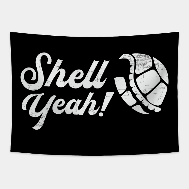 Shell Yeah Turtle Lover Turtles Ocean Funny Gift - Turtle - Tapestry ...