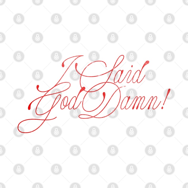 I Said God Damn! Movie Quote Design - Quentin Tarantino - Pin | TeePublic