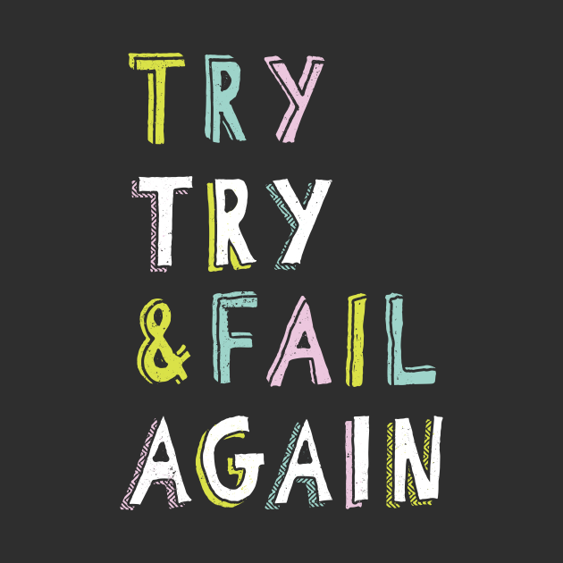 Try & Fail, Try Again - Try Again - Phone Case | TeePublic