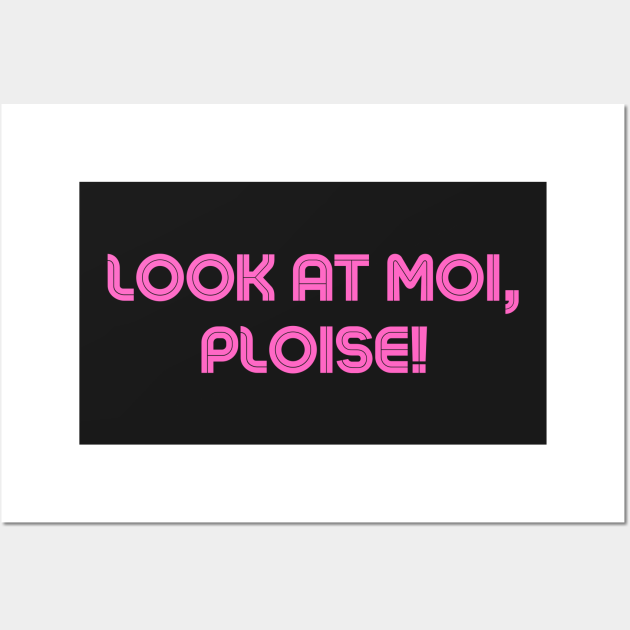 Look at moi ploise Kath & Kim design - Look At Moi - Posters and Art ...