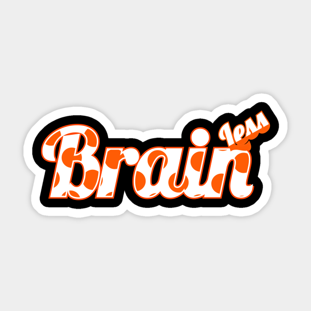 Brainless. Brainless means less in brain. - Brainless - Sticker | TeePublic