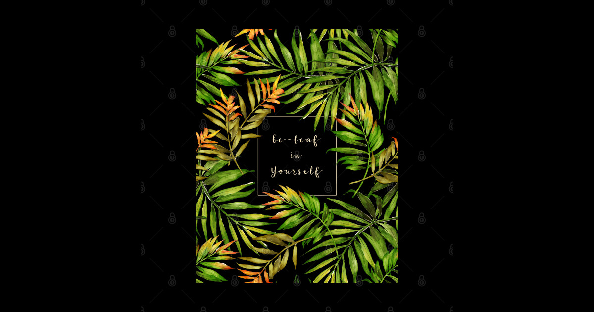 Be-leaf in Yourself - Positive Quote - Sticker | TeePublic