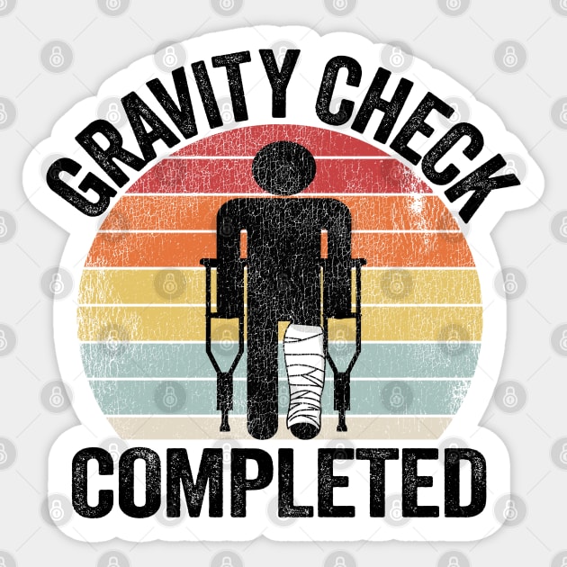 Broken Leg Gravity Check Completed Get Well Soon - Broken Leg - Sticker ...