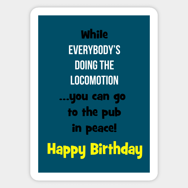 Everybody's doing the locomotion! - Locomotion - Sticker | TeePublic