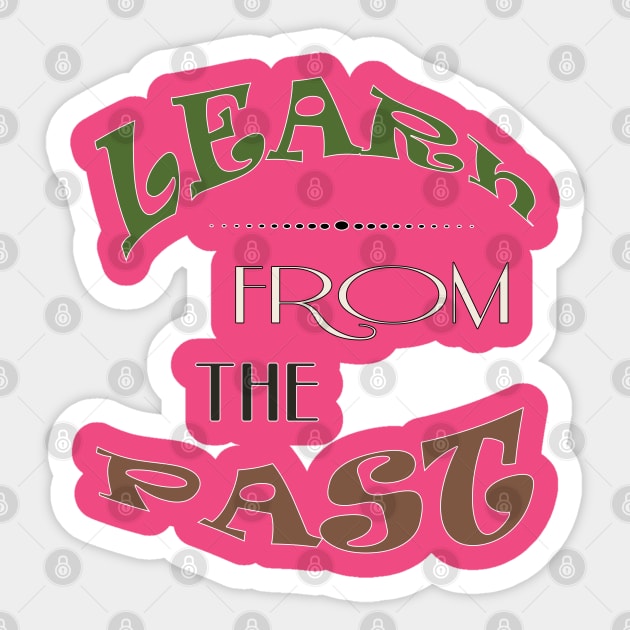 Learn from the past - Motivational And Inspirational Quotes - Sticker ...