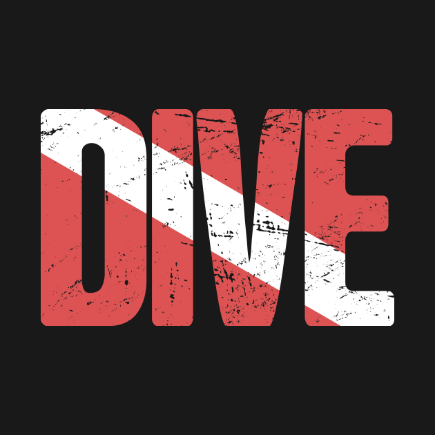 DIVE | Scuba Diving Flag - Scuba - T-Shirt | TeePublic