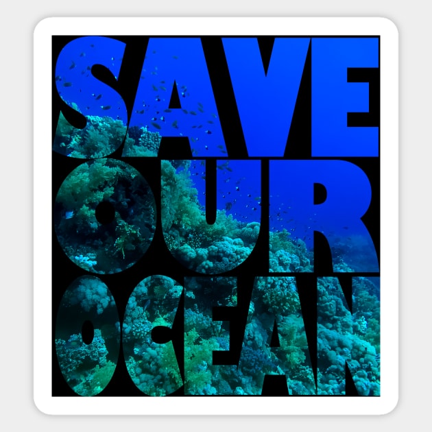 Save Our Ocean - Save Our Oceans - Sticker | TeePublic