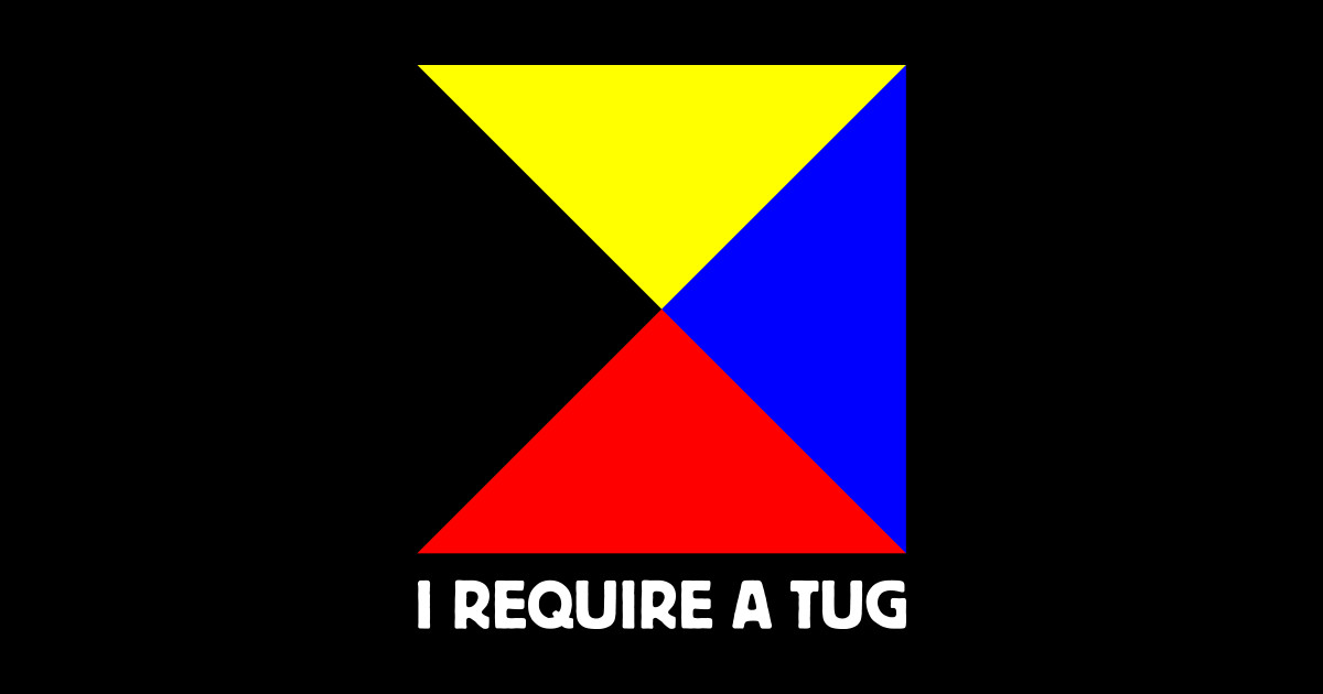 Maritime Nautical Flag Distress Message I REQUIRE A TUG for Dark Backgrounds - I Require A Tug ...