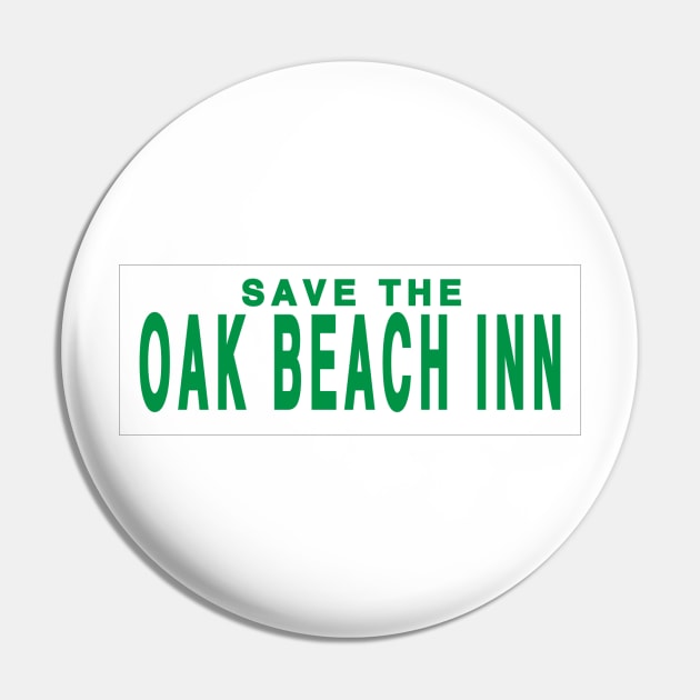 Save The Oak Beach Inn - Long Island - Pin | TeePublic