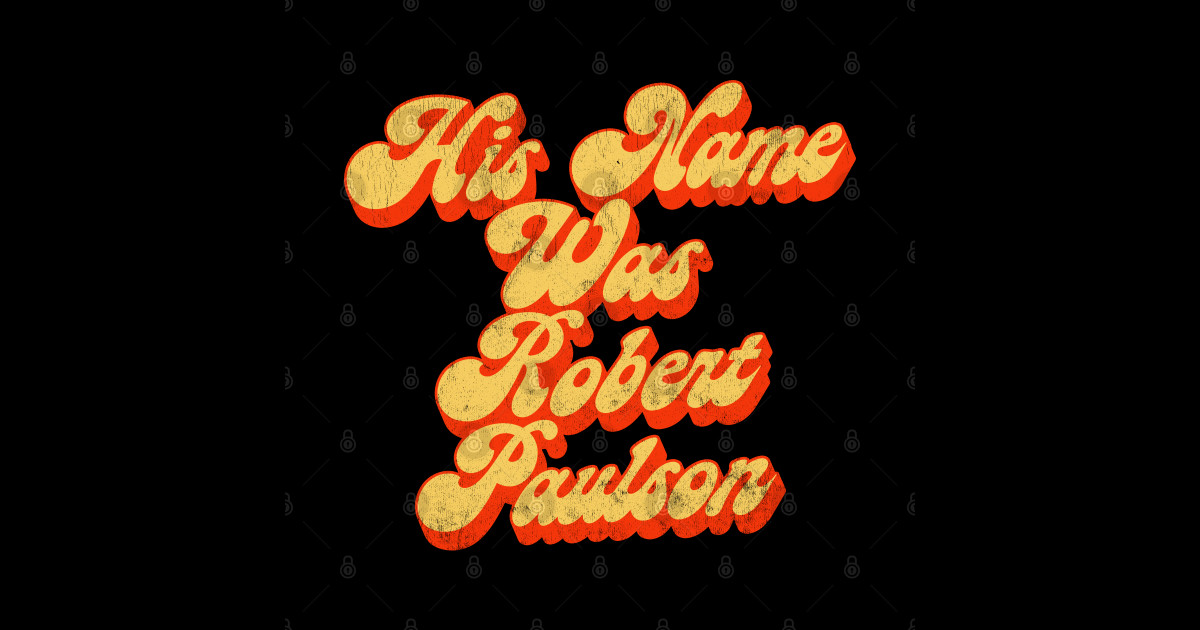 His Name Was Robert Paulson - Meat Loaf - T-Shirt | TeePublic