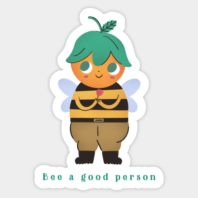 Bee A Good Person - Bee - Sticker | TeePublic