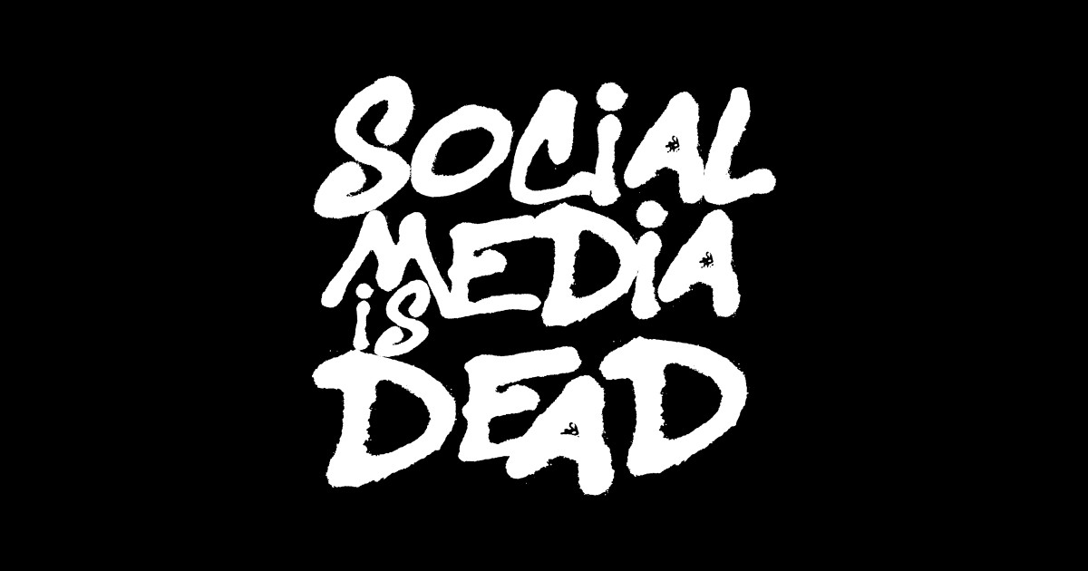 Social Media is Dead - Social Media - Sticker | TeePublic