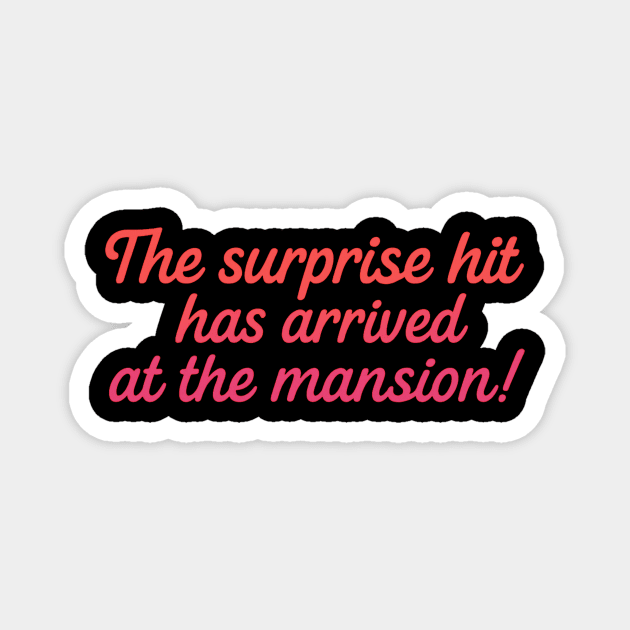 Bombshell Has Entered The Mansion – Funny Meme Inspired Text - Mansion ...