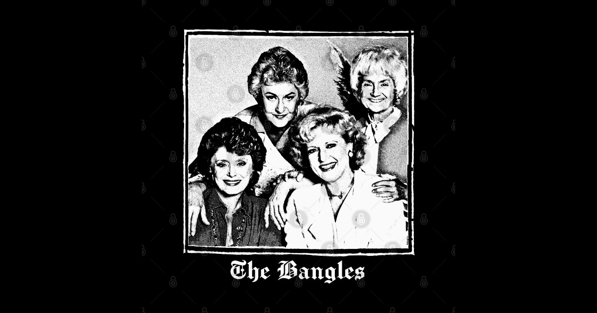 The Bangles / Golden Girls Meme Design - The Bangles - Sticker | TeePublic