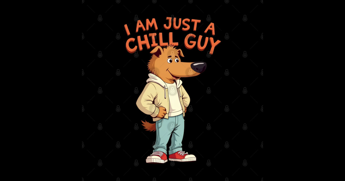 The Chill Guy Meme, I Am Just A Chill Guy - Chill Guy - Sticker | TeePublic