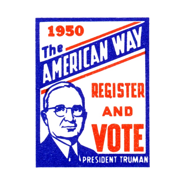 1950 Register and Vote for Truman - Harry Truman - T-Shirt | TeePublic