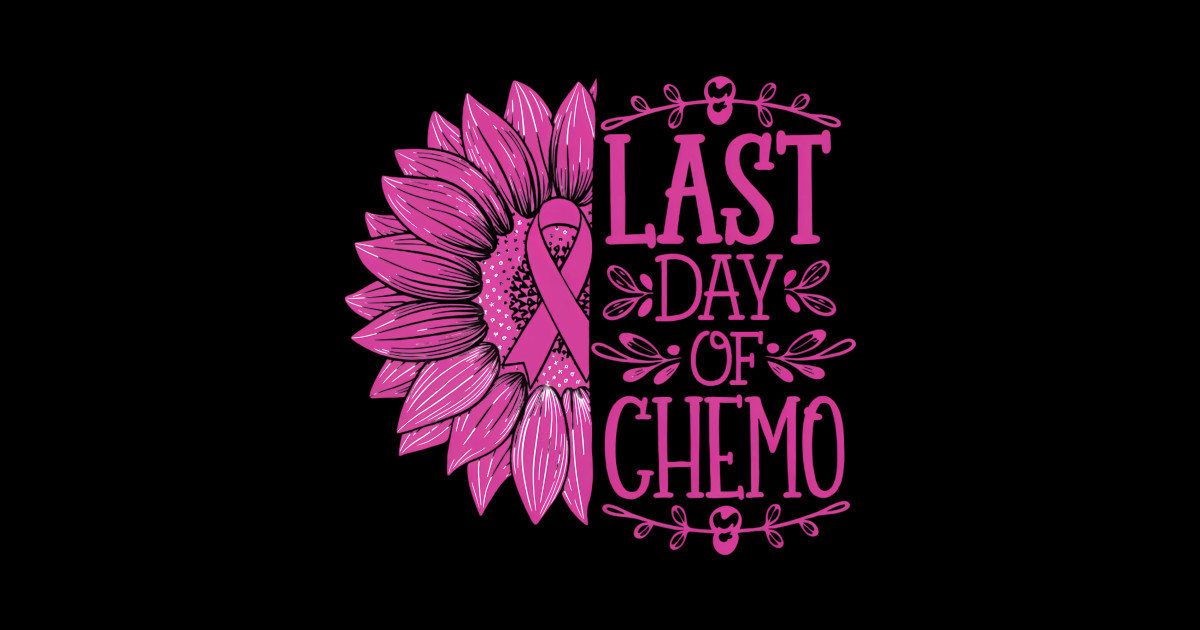 Breast Cancer Last Day Of Chemo Ribbon Sunflower - Breast Cancer Last ...