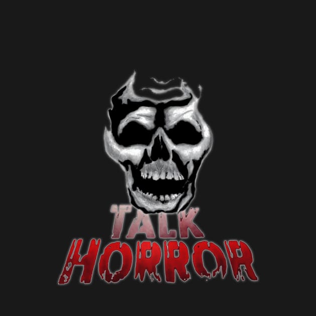 Talk Horror Skull - Talk Horror - T-Shirt | TeePublic
