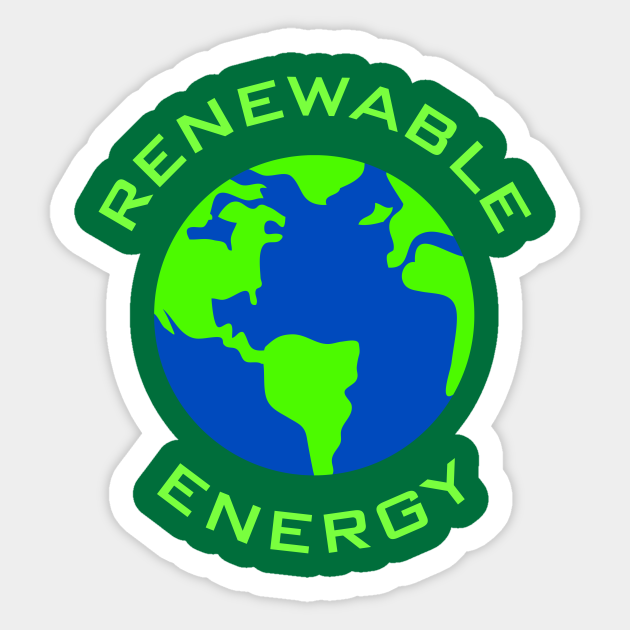 Renewable Energy - Renewable Energy - Sticker | TeePublic