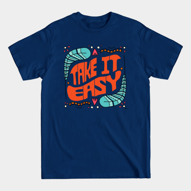 Take It Easy - Take It Easy - T-Shirt Designed & Sold By Iuri Ribeiro