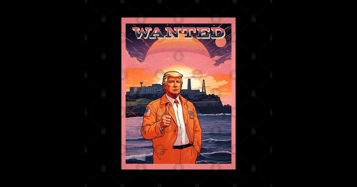 TRUMP MUGSHOT Wanted-Alcatraz Island - Trump - Sticker | TeePublic