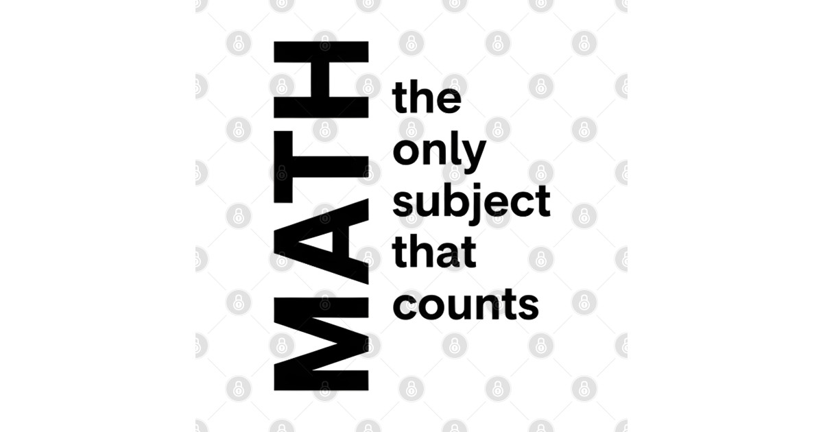 Math The Only Subject That Counts Minimalist Vertical Typography - Math ...