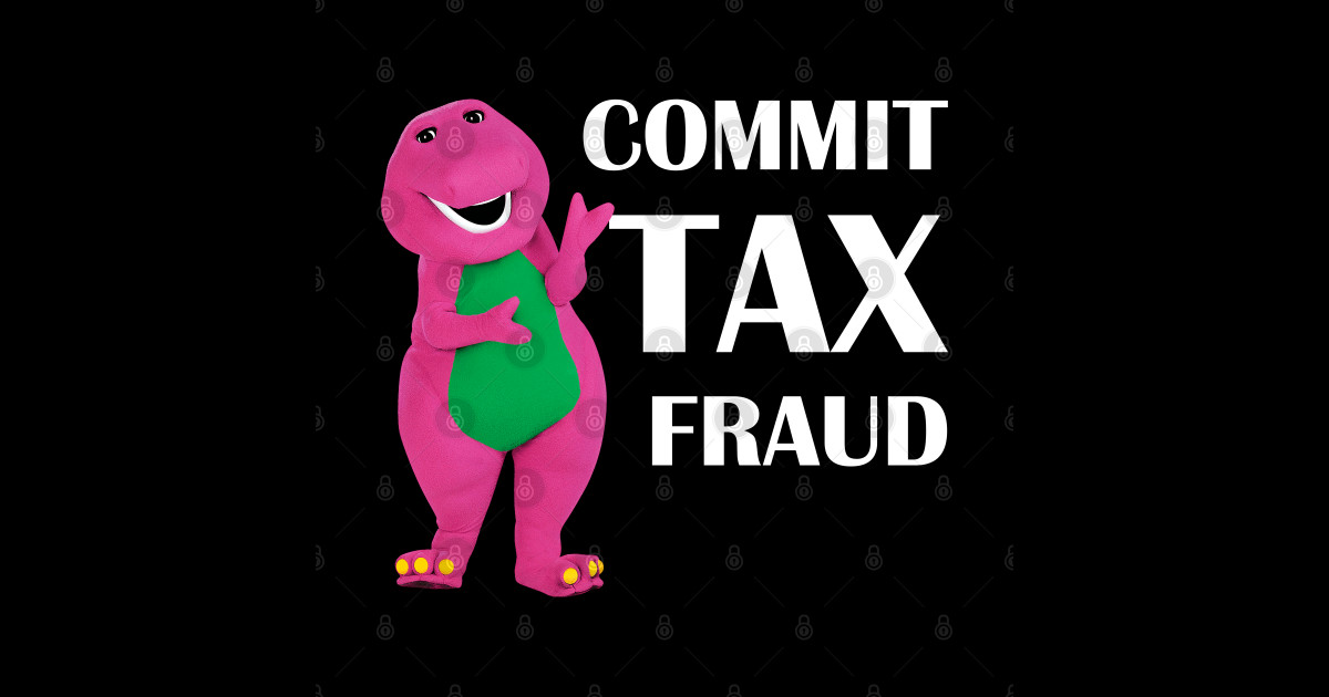 Commit Tax Fraud Barney - Barney Dinosaur - Posters and Art Prints ...