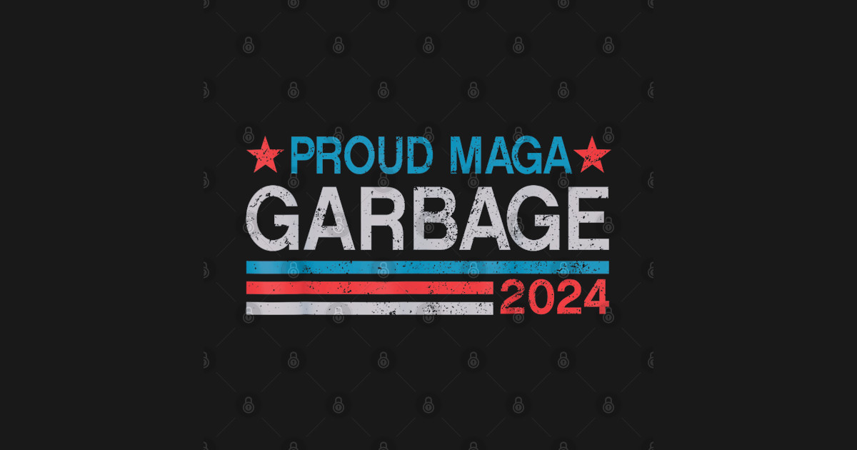 Proud MAGA Garbage 2024 - Garbage For Trump - T-Shirt | TeePublic