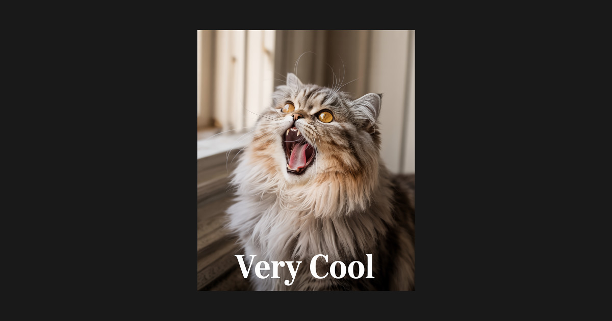 Very Cool Funny Cat Meme Animal Lovers - Very Cool Funny Cat Meme ...