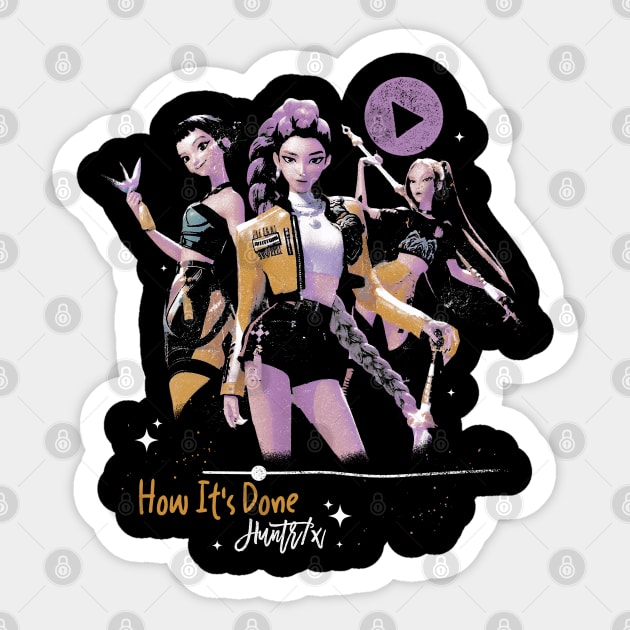 Kpop Demon Hunters How Its Done - Kpop Demon Hunters - Sticker | TeePublic