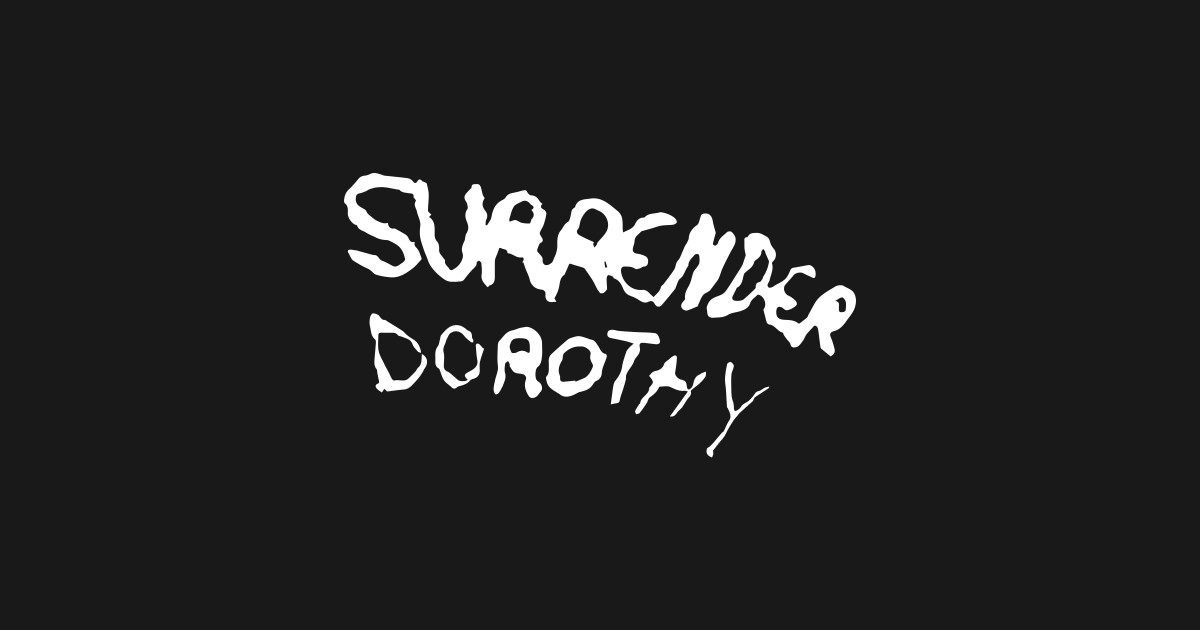 Surrender Dorothy - Dorothy - T-Shirt | TeePublic