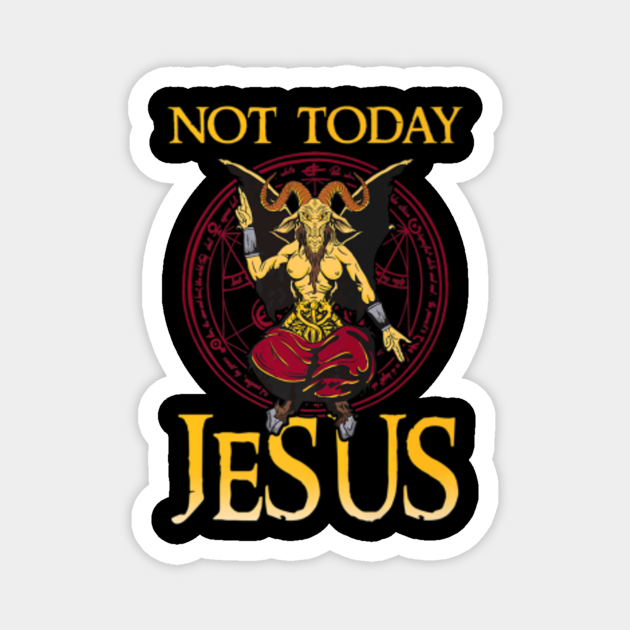 Baphomet Sigil Not Today Jesus Satanic Awesome About Jesus Christ