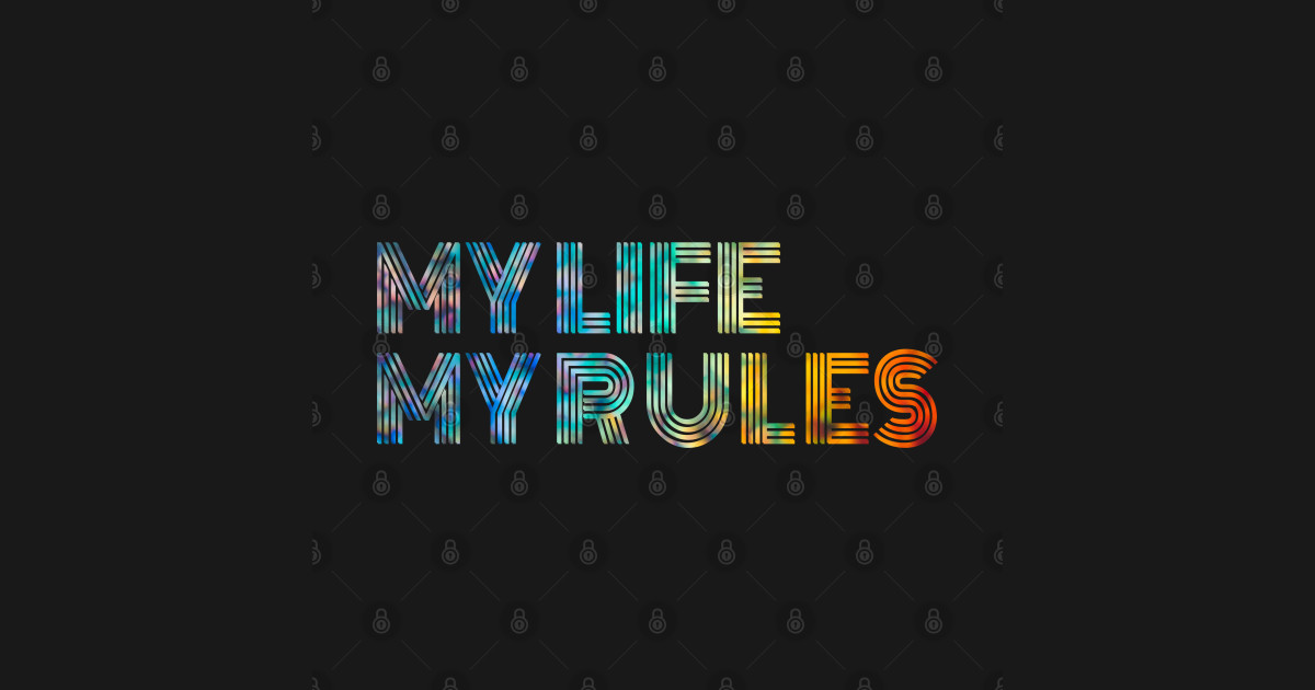 My life my rules LINE (DARK RAINBOW) - My Life My Rules - T-Shirt ...