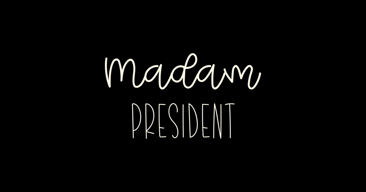 Madam President Election Design - Madam President - Sticker | TeePublic