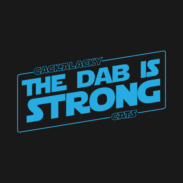 The Dab is Strong - May The Force Be With You - T-Shirt | TeePublic