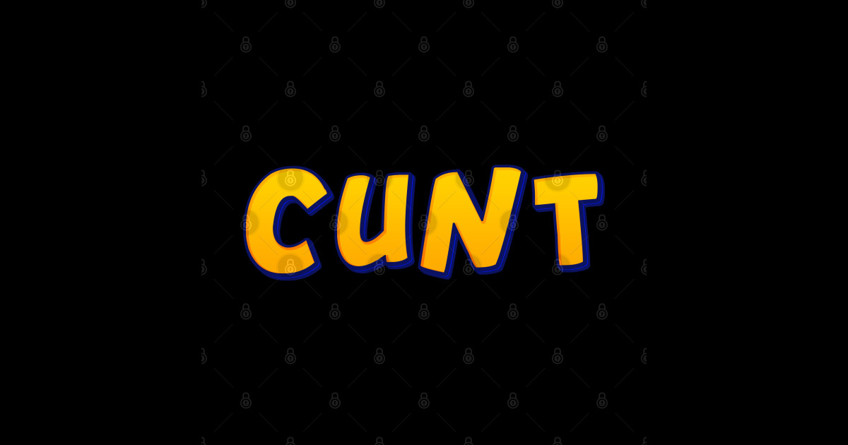 Cunt - Cunt - Sticker | TeePublic