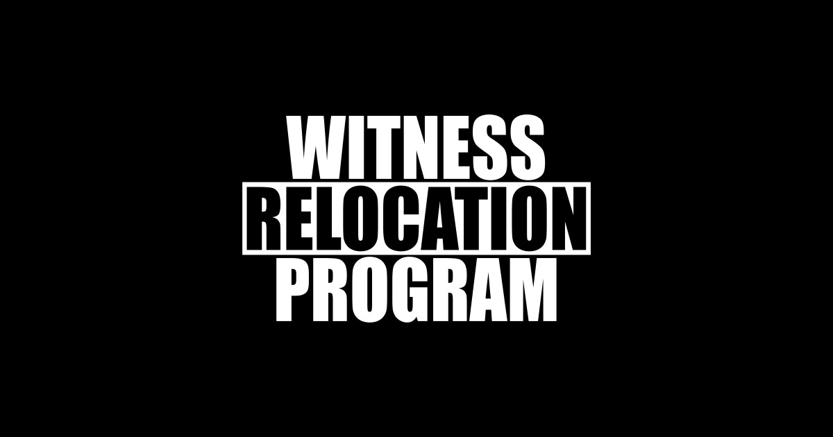witness relocation program - Witness Relocation Program - Sticker ...