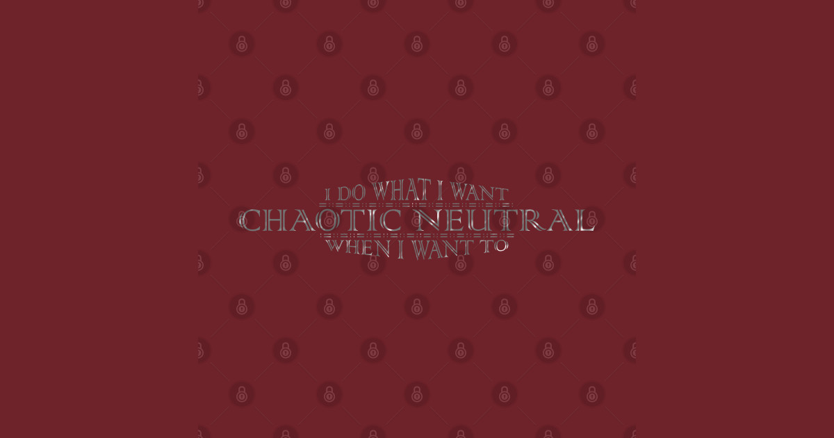 CHAOTIC NEUTRAL Alignment - Chaotic Neutral - T-Shirt | TeePublic