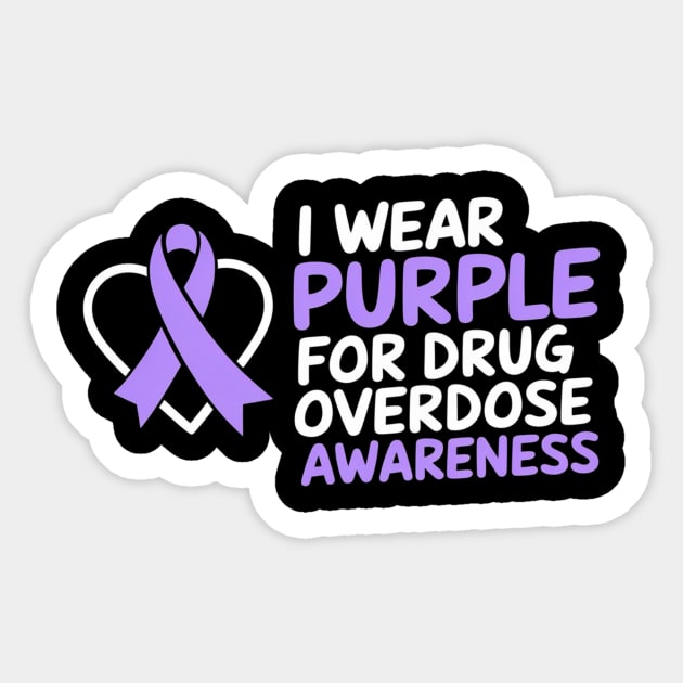 I Wear Purple For Drug Overdose Awareness Ribbon - Awareness Ribbon ...