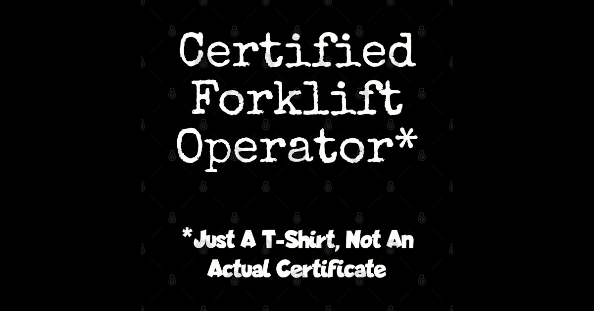 Certified Forklift Operator - Forklift Operator - Sticker | TeePublic
