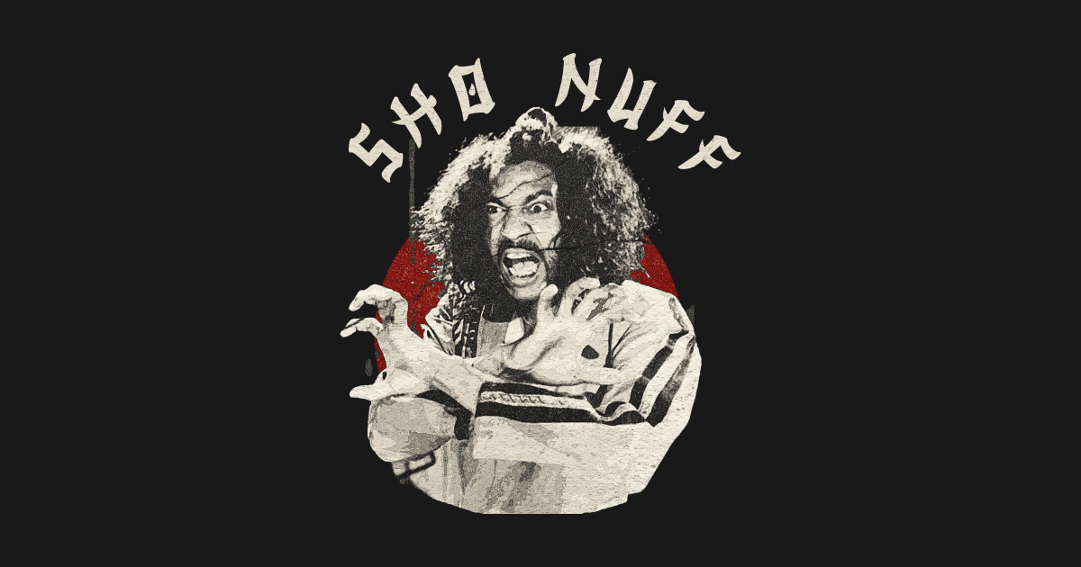 master sho nuff kung fu classic - Sho Nuff - T-Shirt | TeePublic
