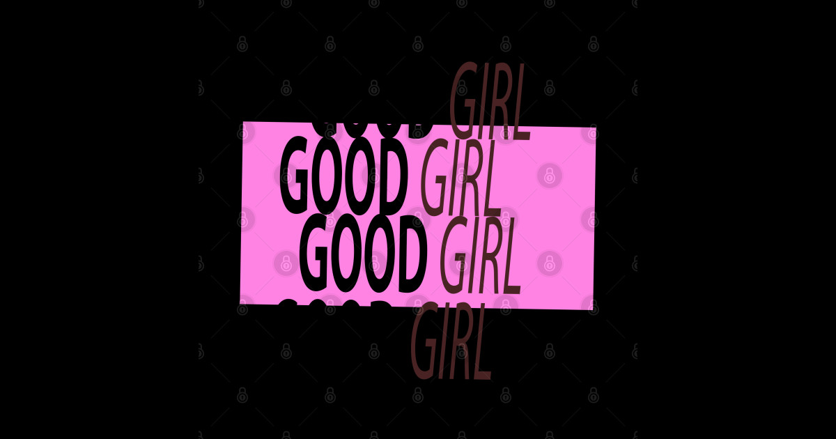 GOOD GIRL - Good Girls - Sticker | TeePublic
