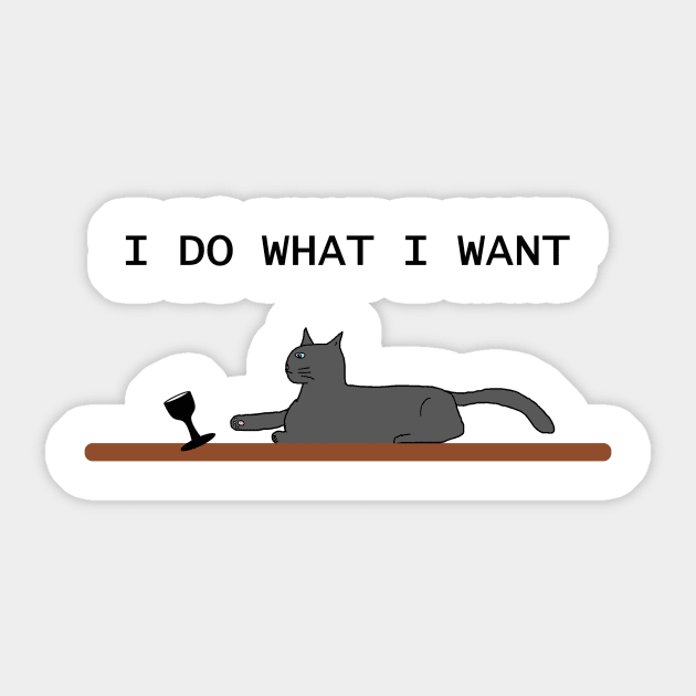 Cats do what they want - Cat - Sticker | TeePublic